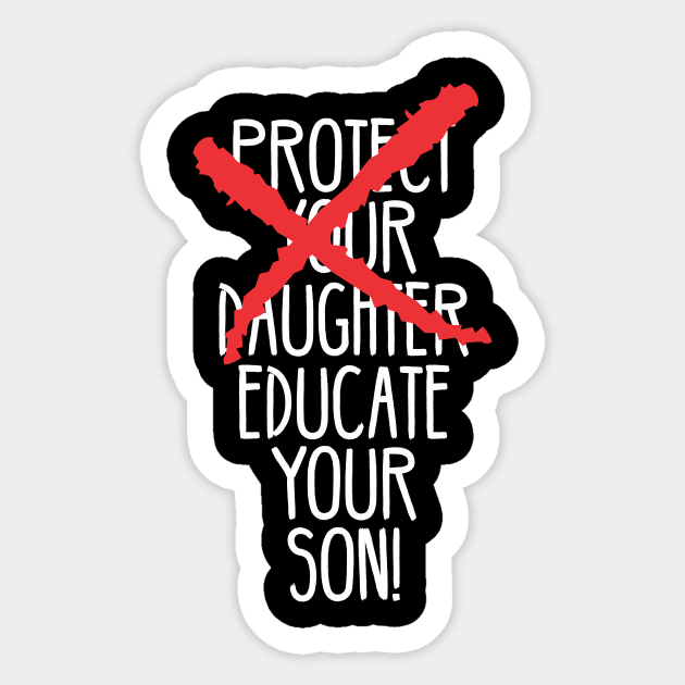 Protect Your Daughter No Educate Your Son Its High Time We